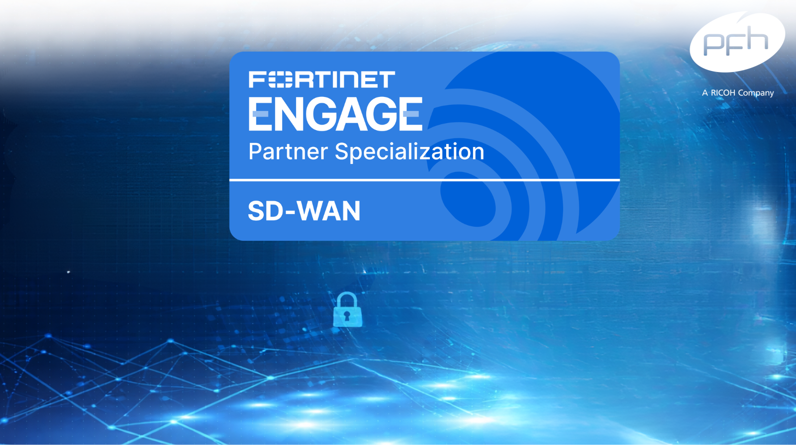 Making Secure Networking Simple with PFH and Fortinet - PFH